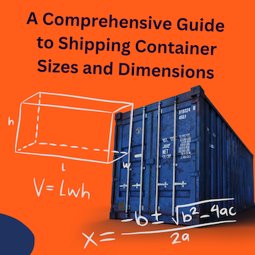 A Comprehensive Guide to Shipping Container Sizes and Dimensions